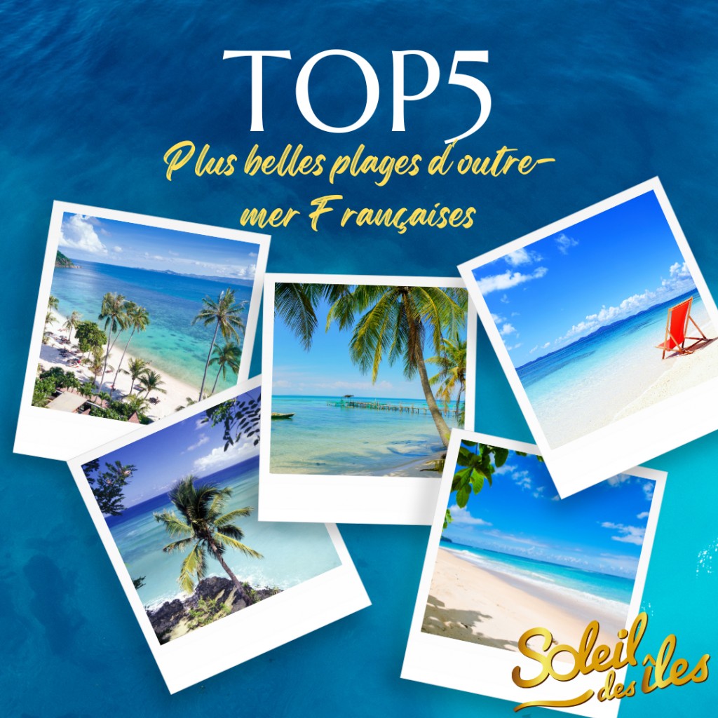 Top 5 les plus belles plages en outre-mer françaises